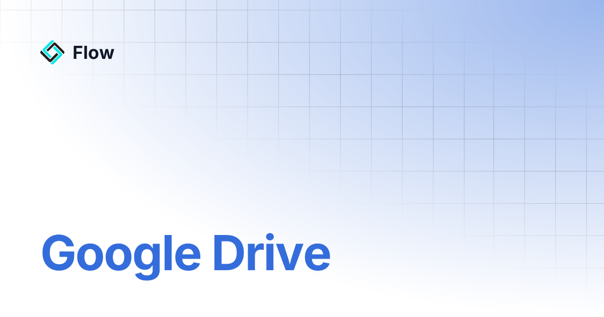 Google Drive | Flow